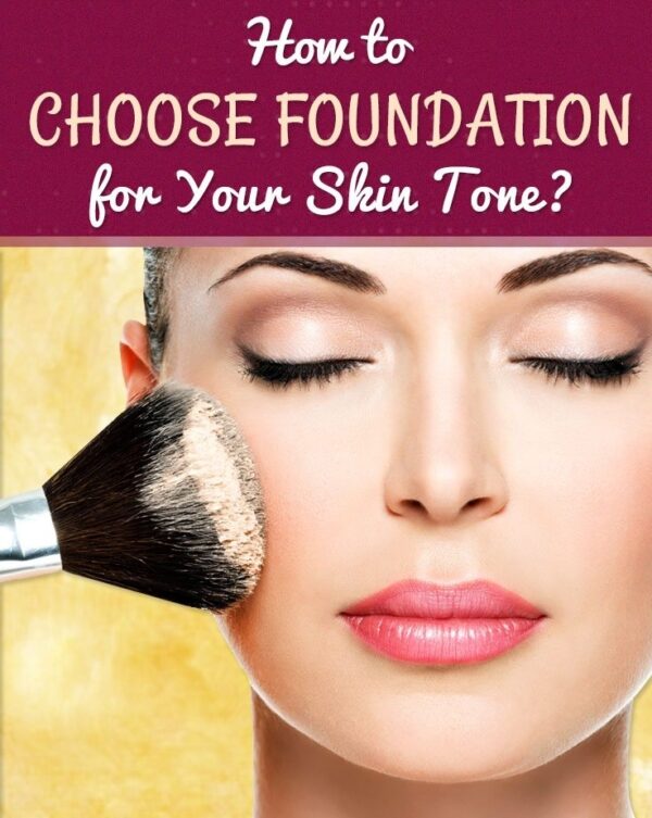 How To Choose Foundation For Your Skin Tone?